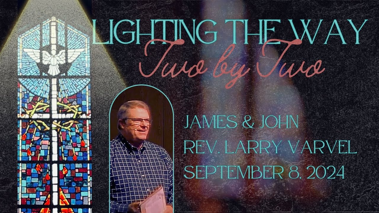 James & John | Rev. Larry Varvel | September 8, 2024 - YouTube