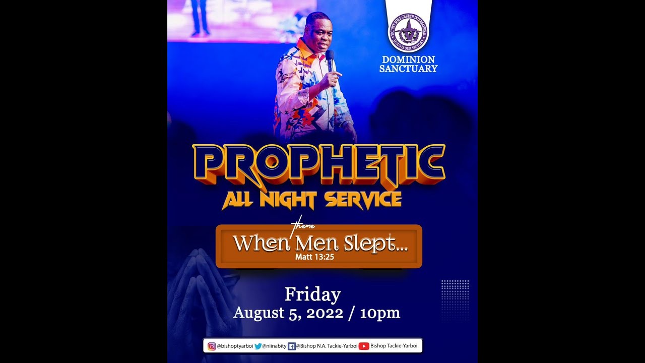 Prophetic All Night Service || Bishop N.A. Tackie- Yarboi || VBCI ...