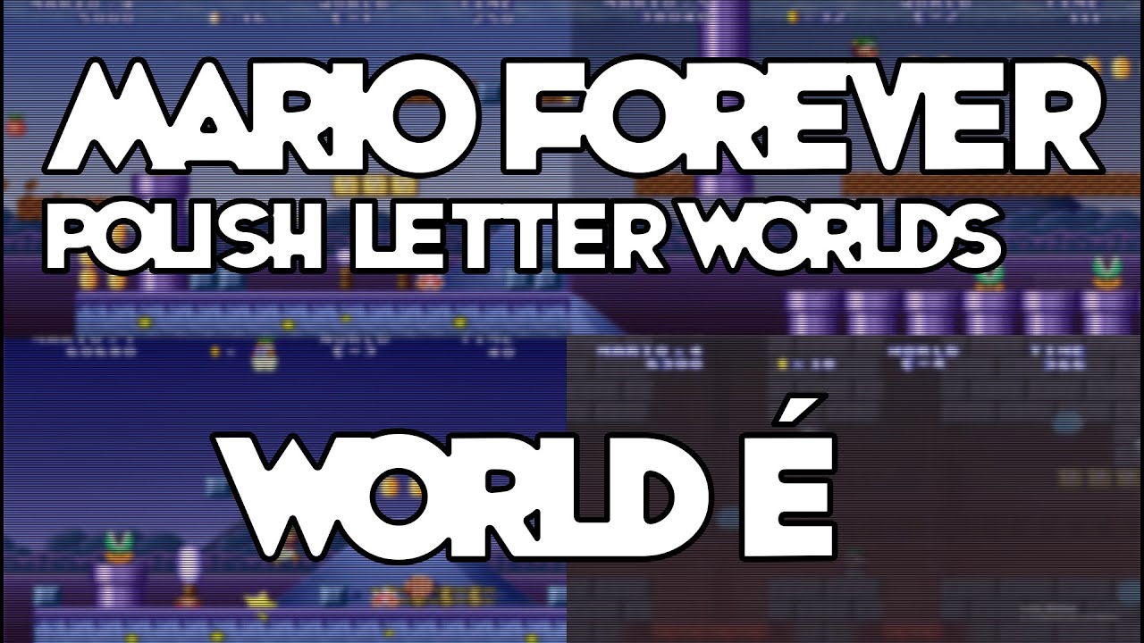 Mario Forever: Polish Letter Worlds Series ￭ World Ę ￭ WALKTHROUGH ...