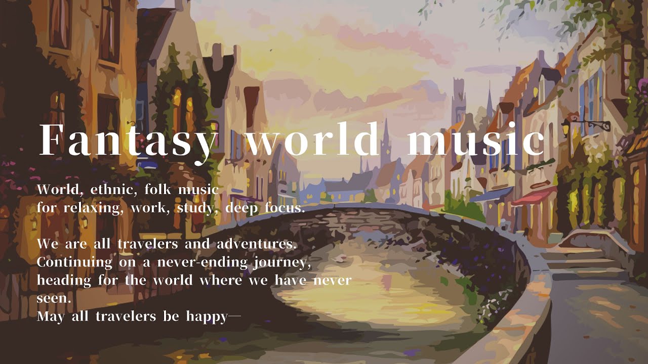 Fantasy World Music - for relaxing, work, study - YouTube