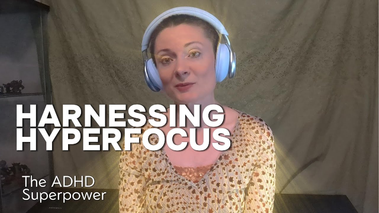 The ADHD superpower: harnessing hyperfocus! - YouTube