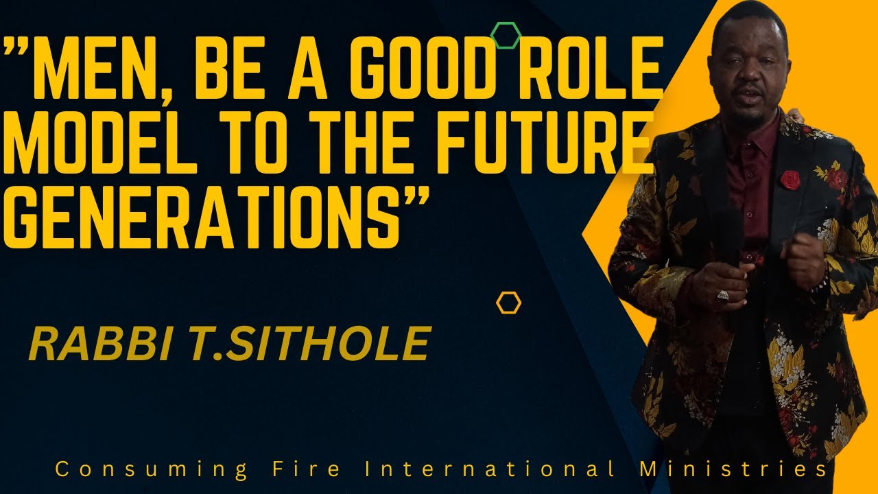 Men Be A Good Role Model To The Future Generations For The Glory Of God ...
