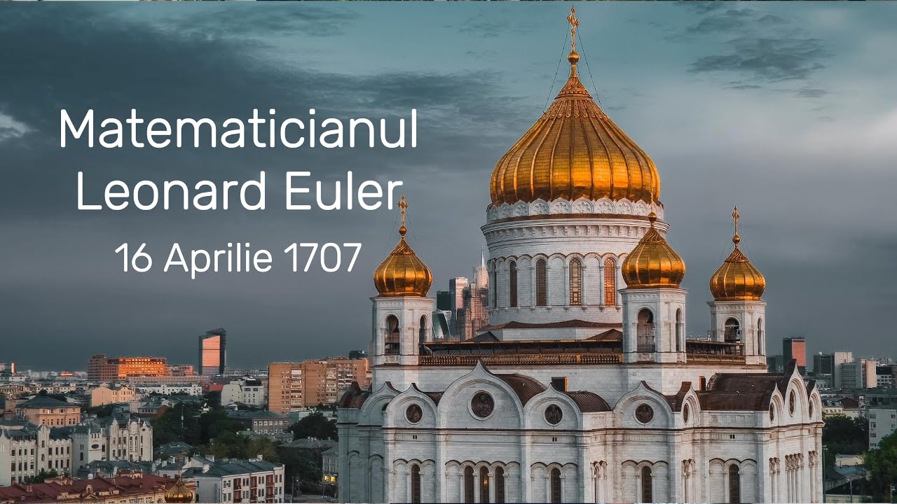 16 Aprilie. Matematicianul Leonard Euler - YouTube