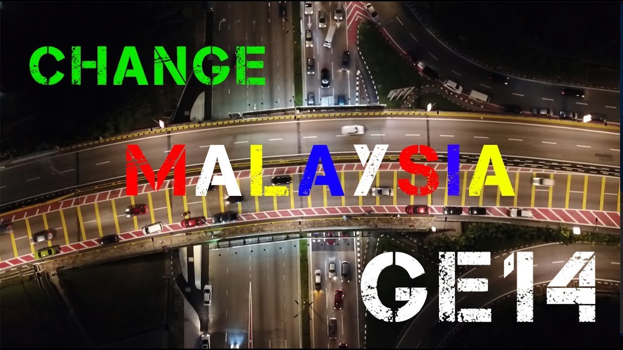 GE14 Malaysia - CHANGE - YouTube