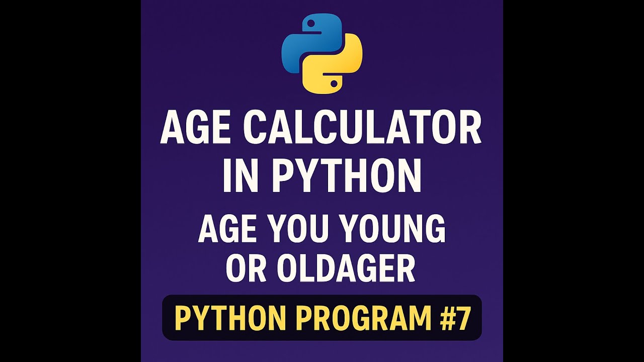 Age Calculator in Python | Find if You Are Young or Old age | Python ...