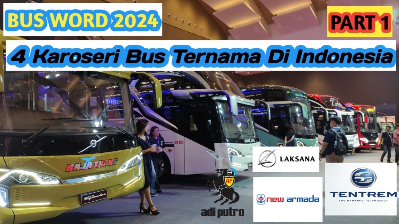 [PART 1] BUS WORD 2024 | 4 KAROSERI TERNAMA INDONESIA RAMAIKAN PAMERAN ...