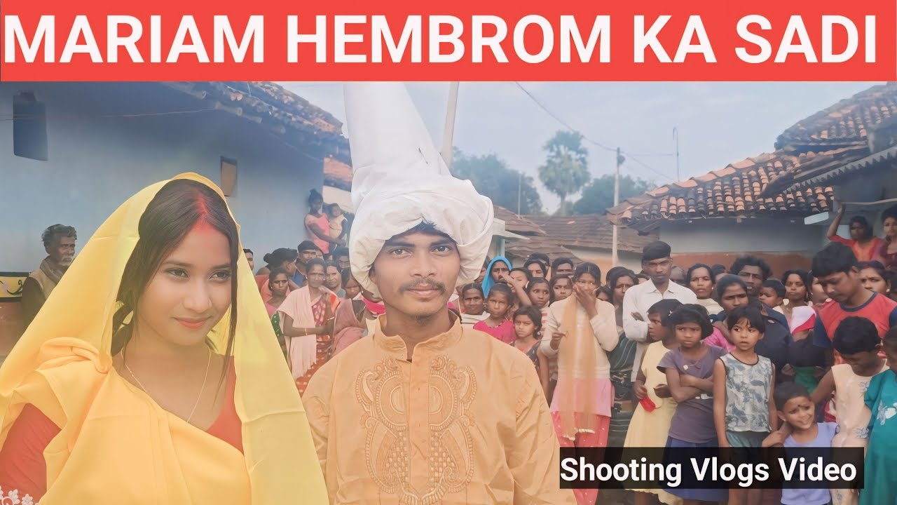 Mariam Hembrom Ka Sadi ll Shooting Vlog ll New Santhali Video - YouTube