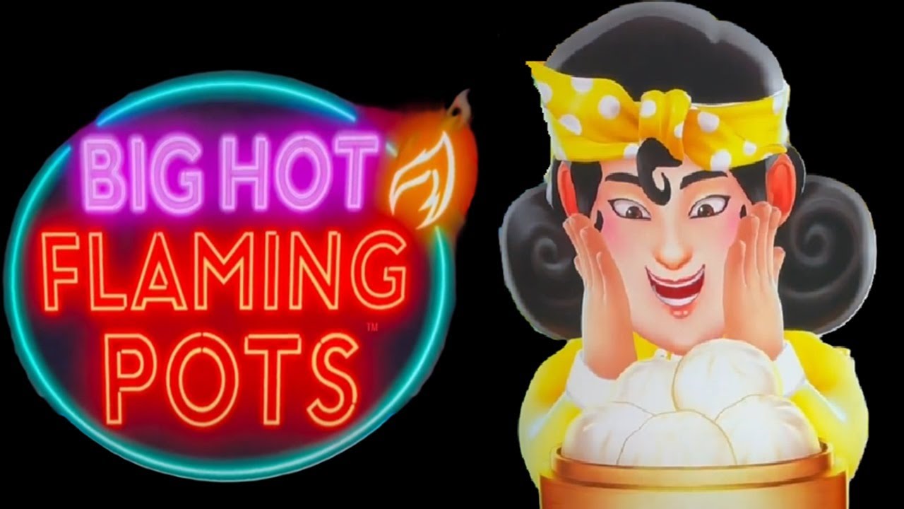 Get Fired Up With Big Hot Flaming Pots Slot Machine- Bonuses Galore! # ...