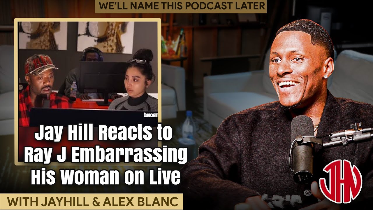 Jay Hill Reacts to Ray J Embarrassing His Woman on Live - YouTube
