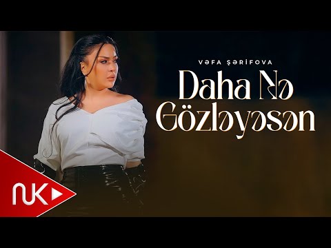 Vefa Serifova - Daha Ne Gozleyesen 2023 (Yeni Klip)