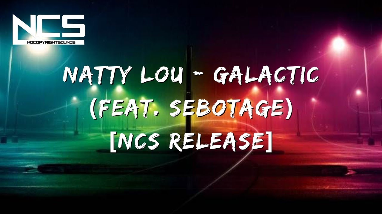 Natty Lou - Galactic (feat. Sebotage) [NCS Release] - YouTube