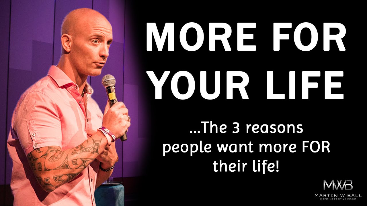 The 3 Reasons People Want More FOR Their Life - YouTube