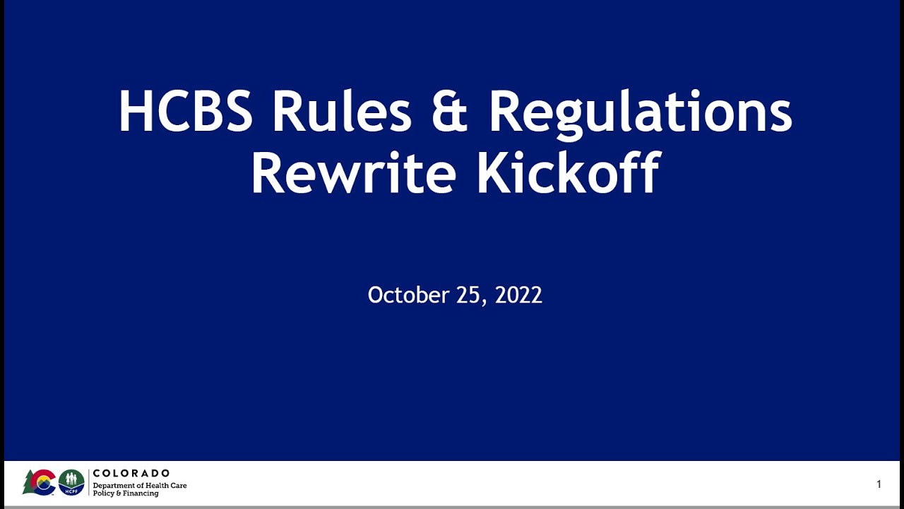 HCBS Rules and Regulation Rewrite-Kick Off Meeting - October 25, 2022 ...