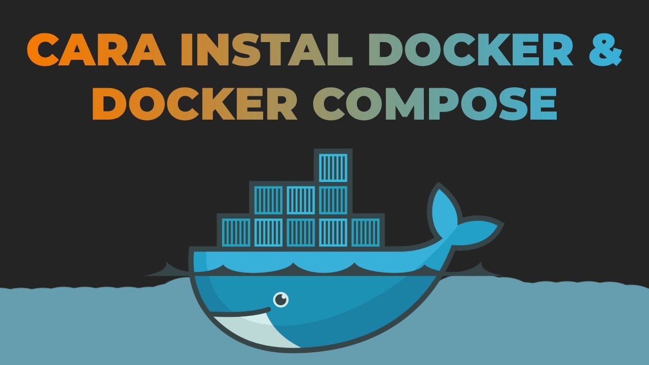 Cara instal Docker dan Docker Compose untuk jalankan aplikasi di container (Ubuntu server) - YouTube