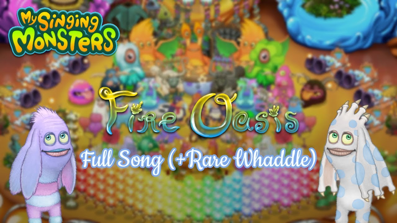My Singing Monsters - Fire Oasis - Full Song (Rare Whaddle) - YouTube