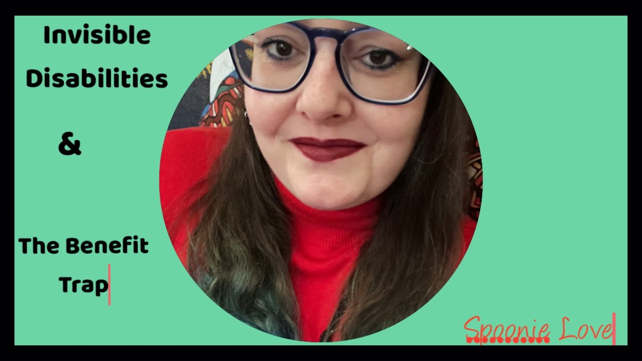 Invisible Disabilities and the Benefit Trap - YouTube