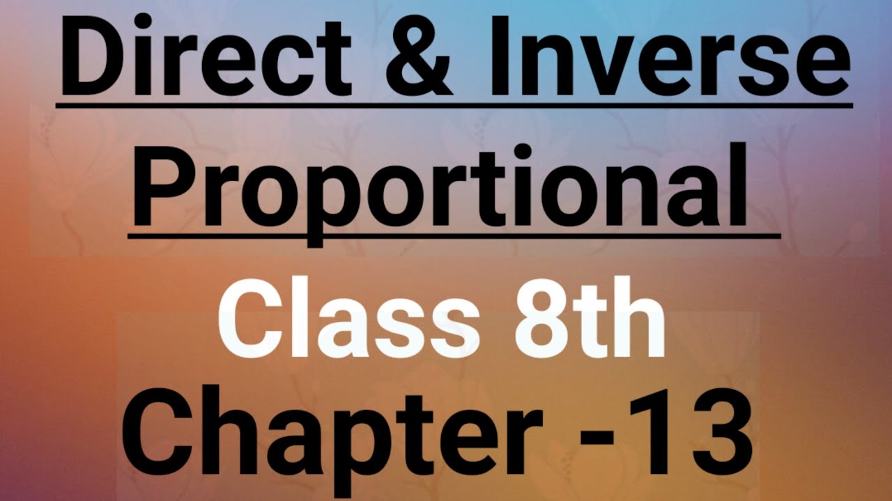 "Direct and Inverse Proportion" Introduction Chapter-13 Class 8th NCERT ...