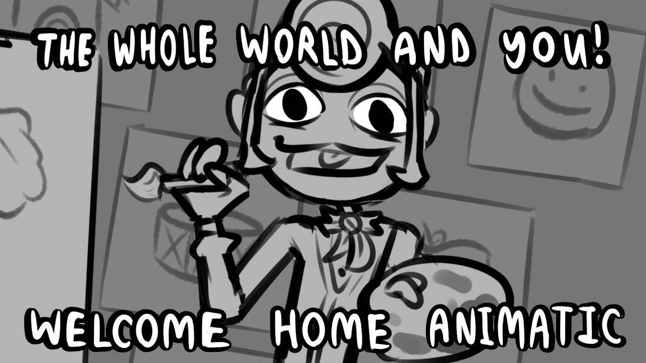 THE WHOLE WORLD AND YOU // WELCOME HOME ANIMATIC - YouTube