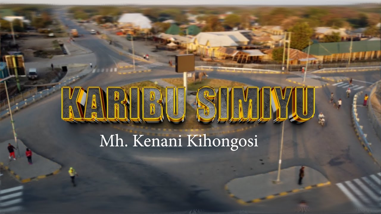 SIMIYU YETU - [ HIVI NDIVYO MH.KENANI KIHONGOSI ,MKUU WA MKOA WA SIMIYU ...