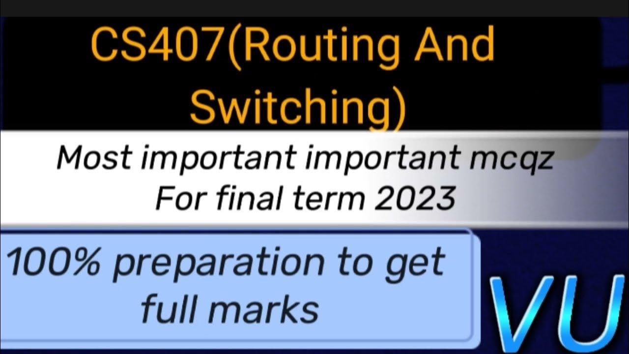CS407(Routing And Switching)Most important mcqz for final term 2023 - YouTube