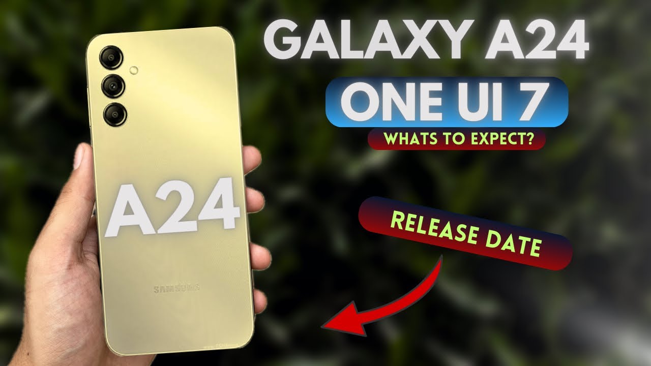 Samsung Galaxy A24 - One Ui 7 & Android 15 Update! Release Date? - YouTube