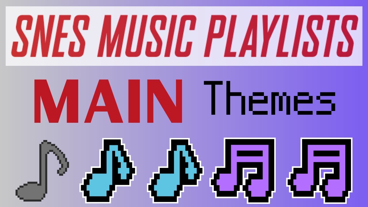SNES Music Playlists - Main Themes - YouTube