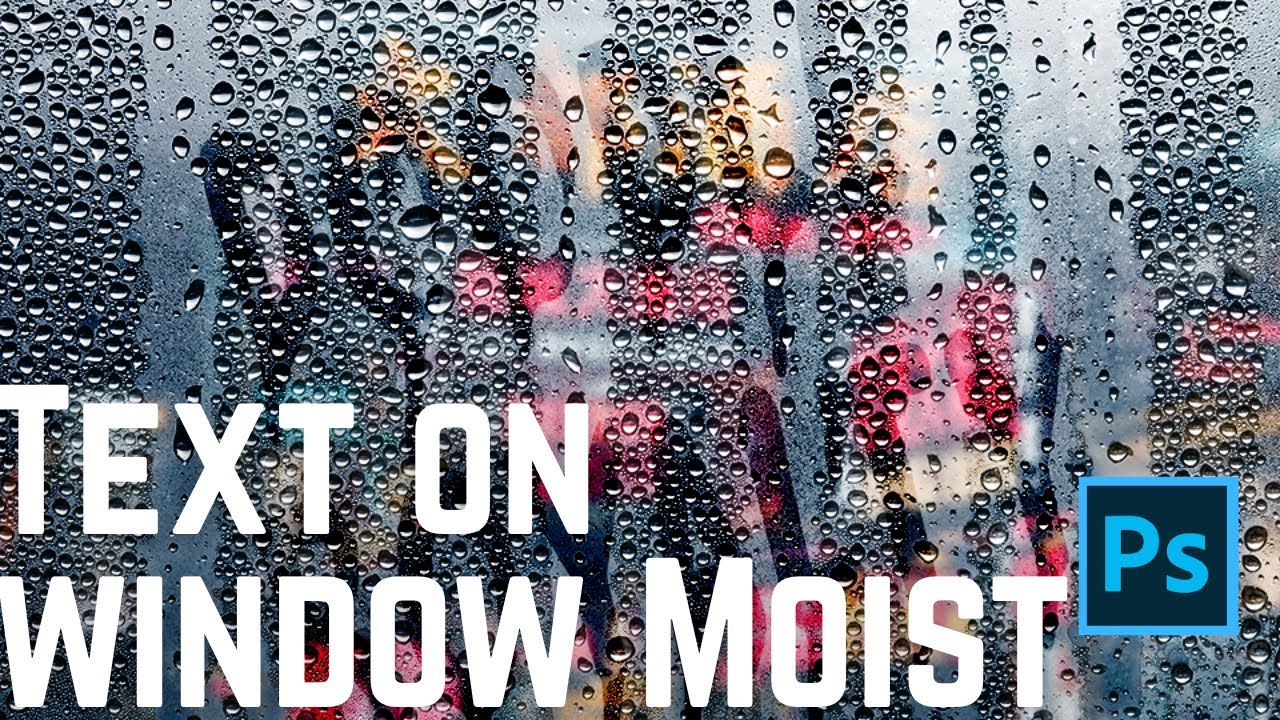 How to Add Text on a Foggy Moist Window in Photoshop - YouTube