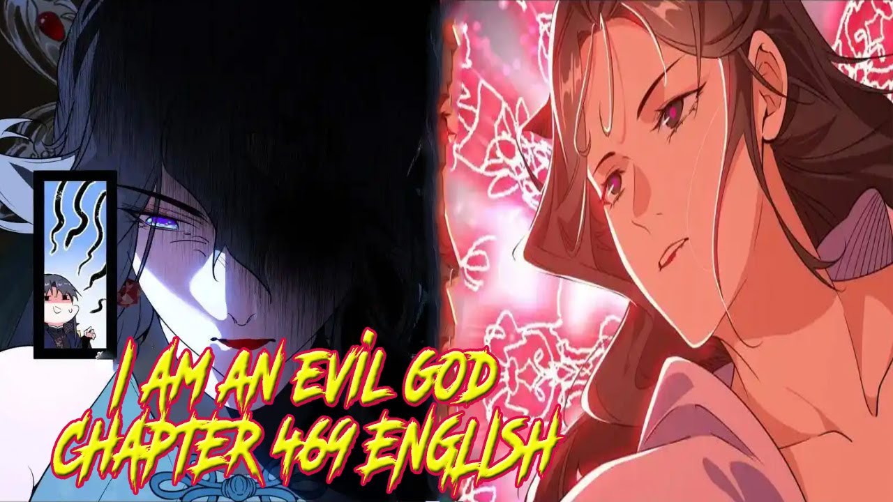 I’m An Evil God Chapter 469 English - YouTube