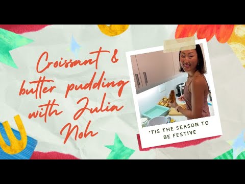 Day 7 - Croissants and butter pudding with Julia Noh - YouTube