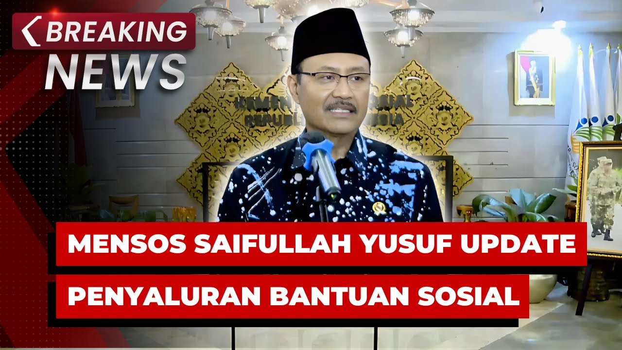 BREAKING NEWS - Mensos Saifullah Yusuf Update Penyaluran Bantuan Sosial ...