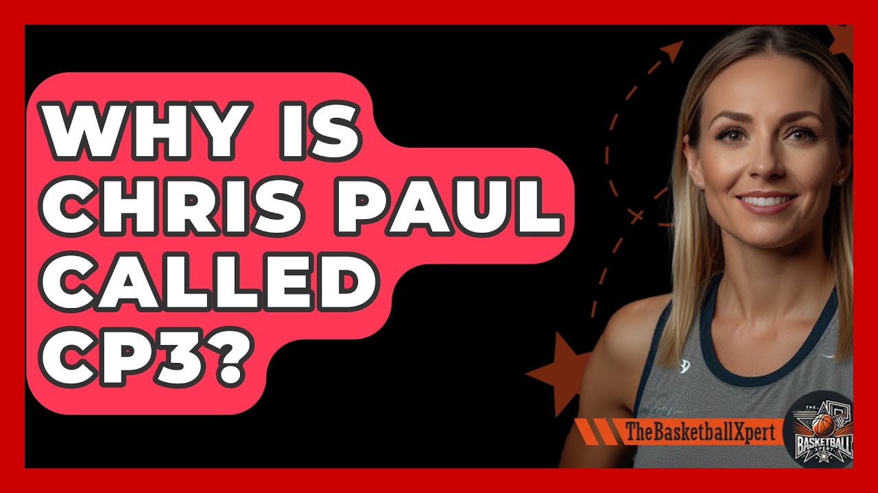Why Is Chris Paul Called CP3? - The Basketball Xpert - YouTube
