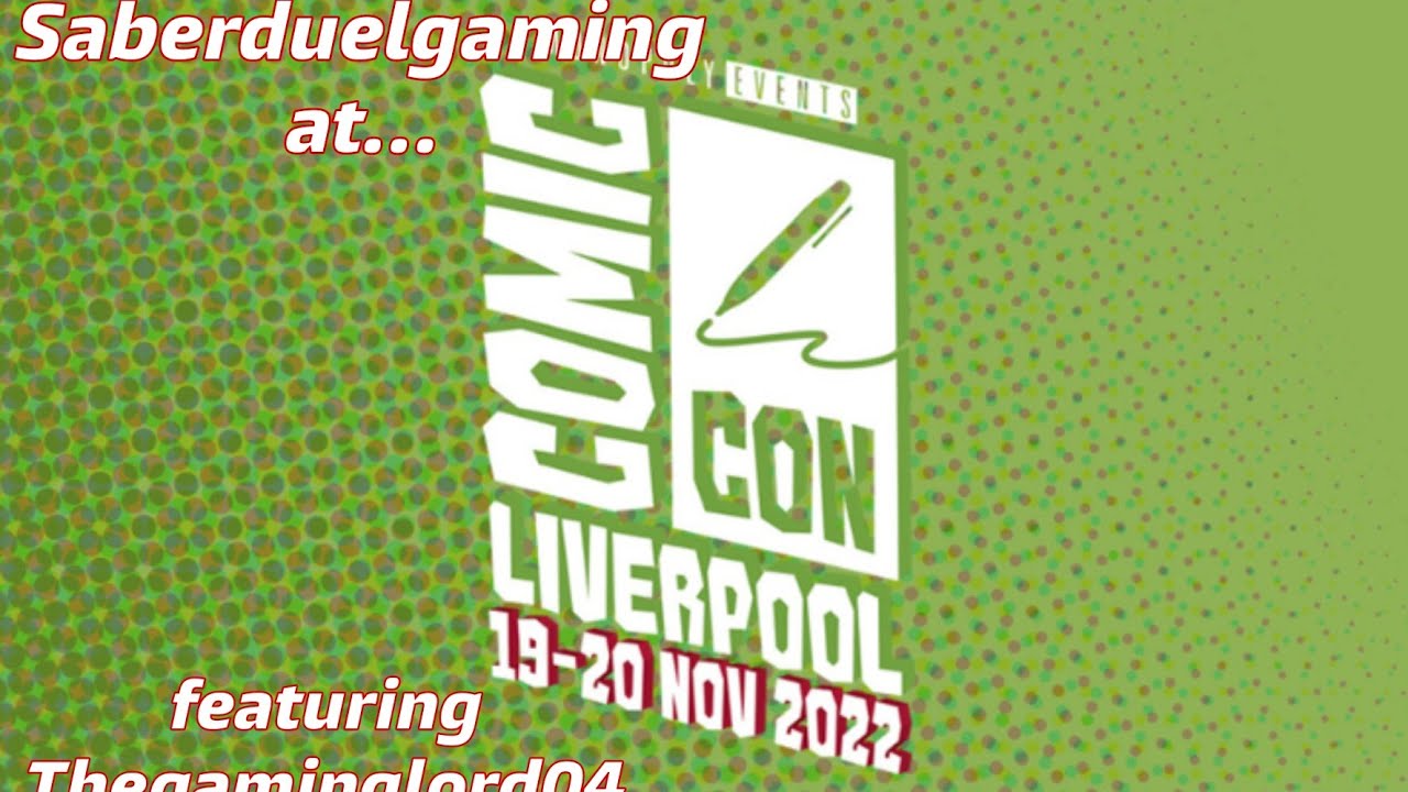 Saberduelgaming at Liverpool Comic Con 2022 (featuring @thegaminglord04 ...