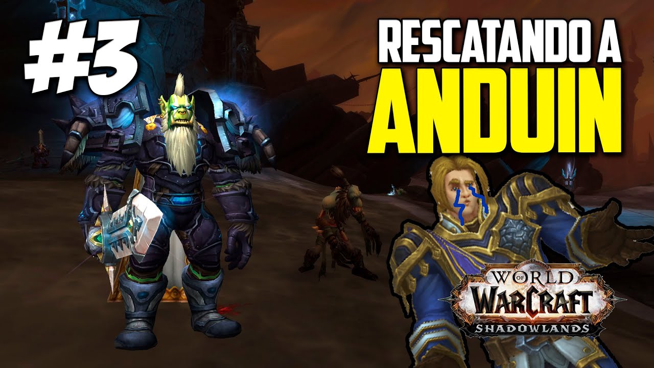 #3 RESCATANDO A ANDUIN // WOW Shadowlands español gameplay - YouTube