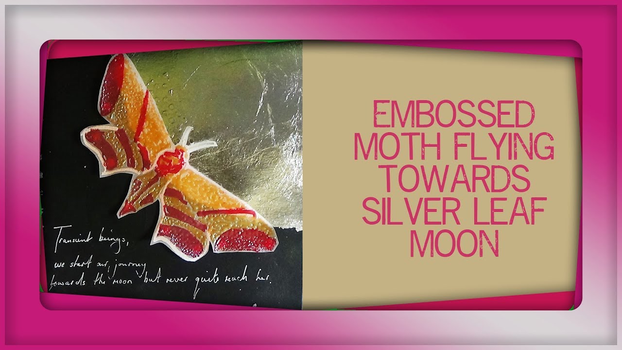 Embossed moth on vellum with silver leaf moon art journal spread - YouTube