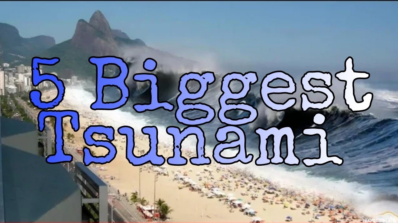 Top 5 Biggest Tsunami || Biggest Tsunami In The World || World Biggest ...