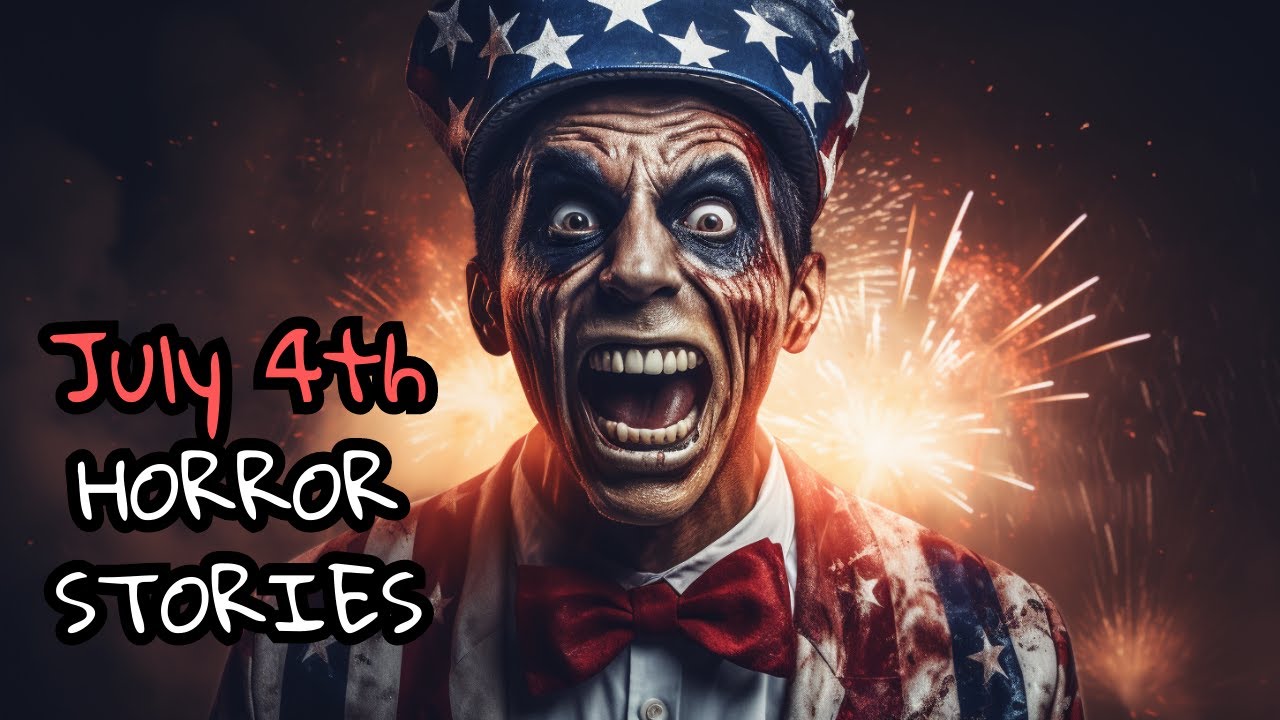 5 SCARY 4th of July Horror Stories | Independence Day - YouTube