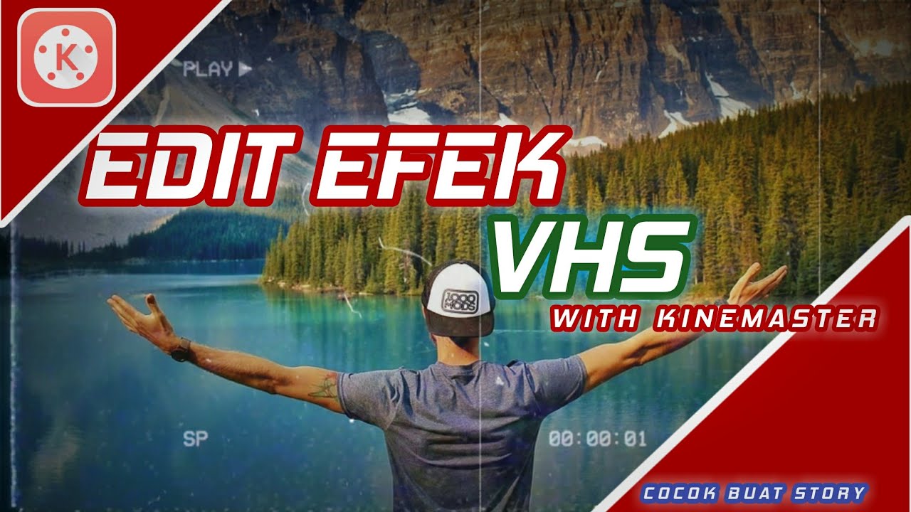 EDIT EFEK VHS & STORY | KINEMASTER TUTORIAL - YouTube