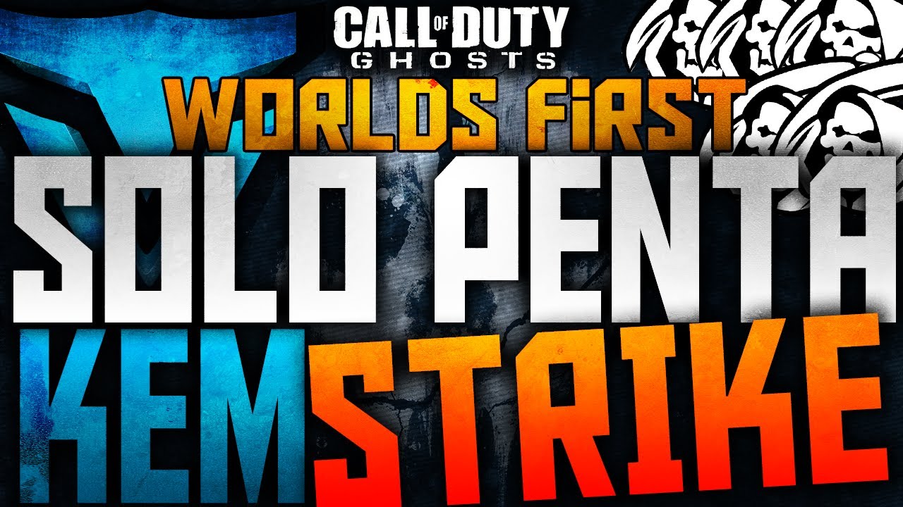 Call Of Duty Ghosts: WORLD'S FIRST SOLO PENTA KEM STRIKE 160 KILLS ...