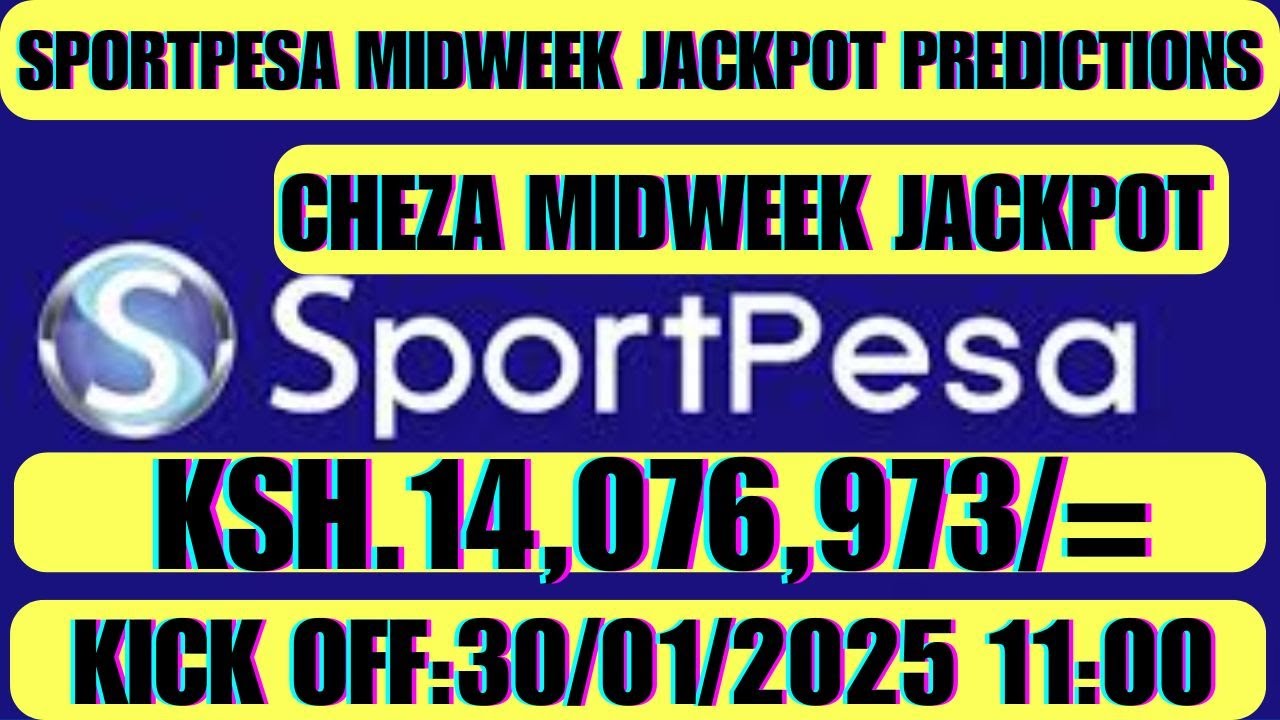SportPesa MIDWEEK JACKPOT Predictions | 30th-31st January 2025 ...