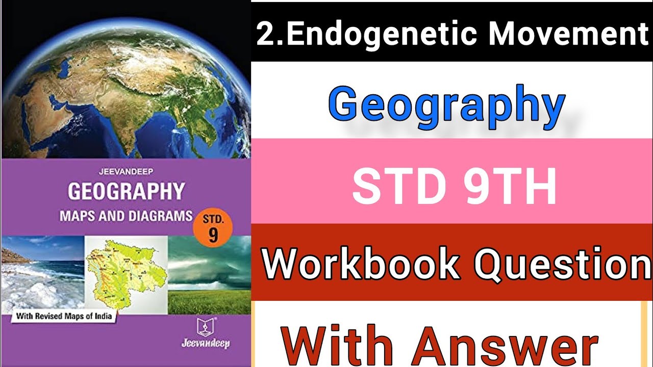Class 9 | Jeevandeep | Geography Maps & Diagram | 2.Endogenetic Movement | Workbook Answers ...
