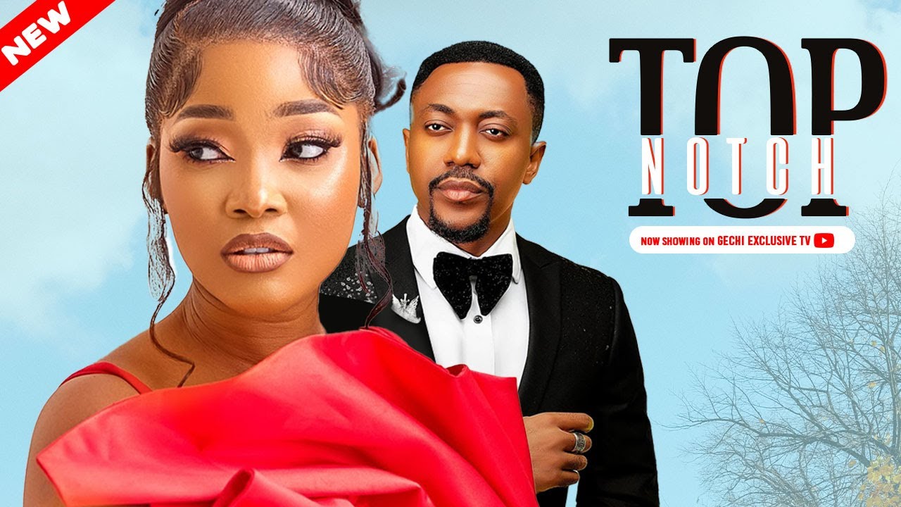 Top Notch | Eddie Watson, Sandra Okunzuwa, Roxy Antak | New Nollywood ...