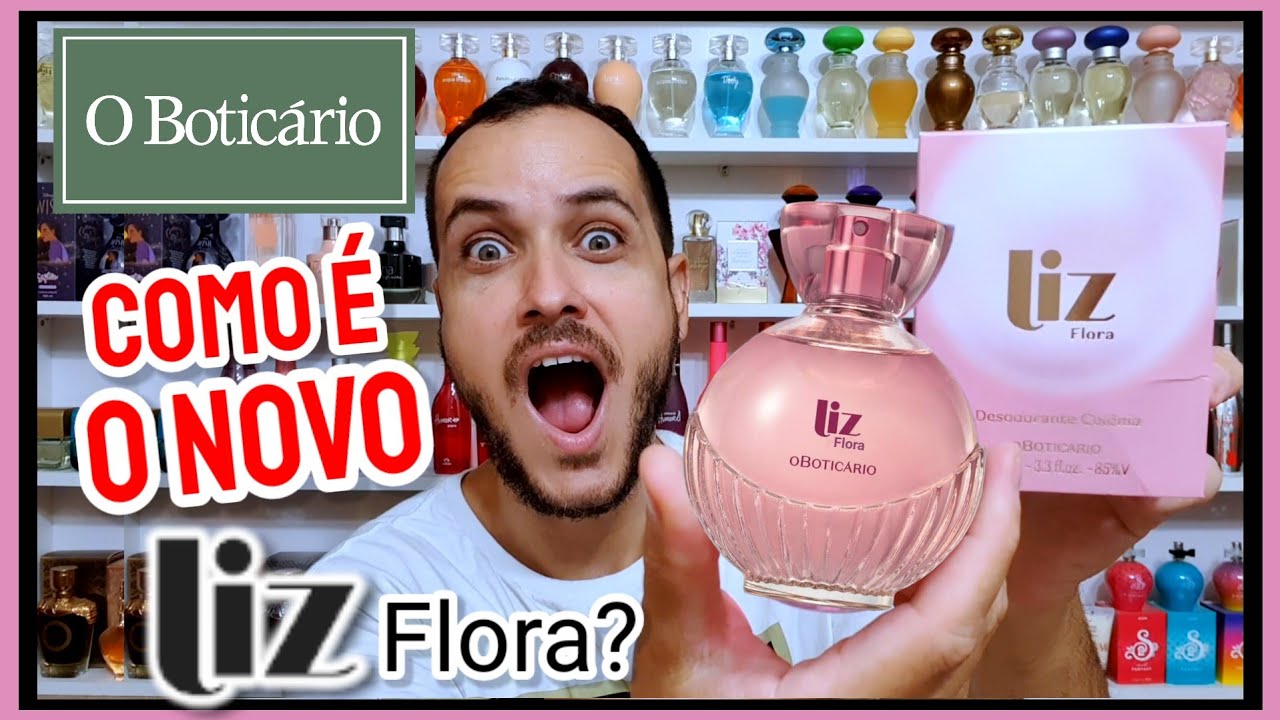 Super Lançamento LIZ FLORA o Boticário 😱 VAMOS CONHECER? (Primeiras ...