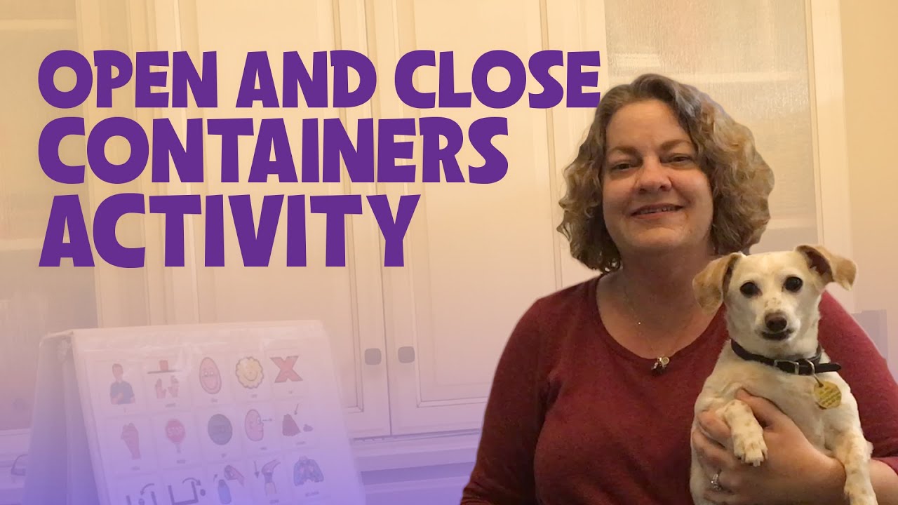 Open and Close Containers Activity - YouTube