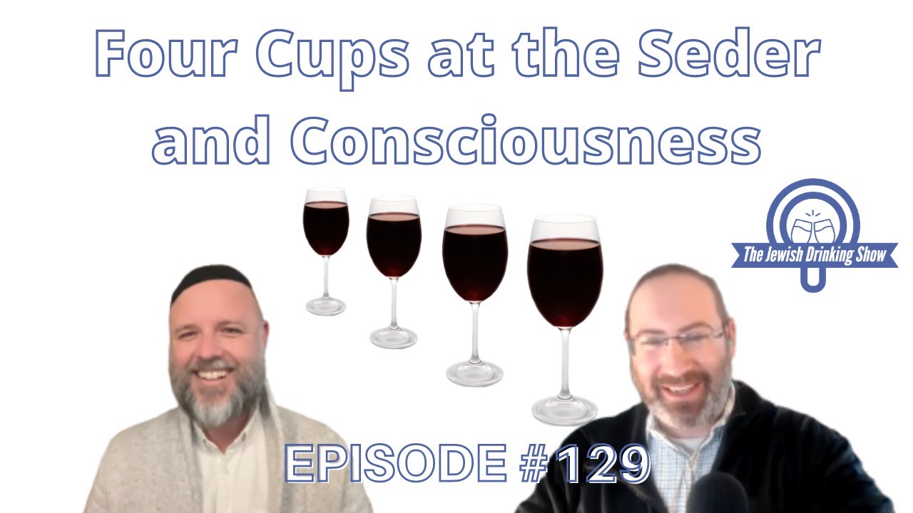 Four Cups at the Seder and Consciousness, featuring Rabbi Zac Kamenetz ...