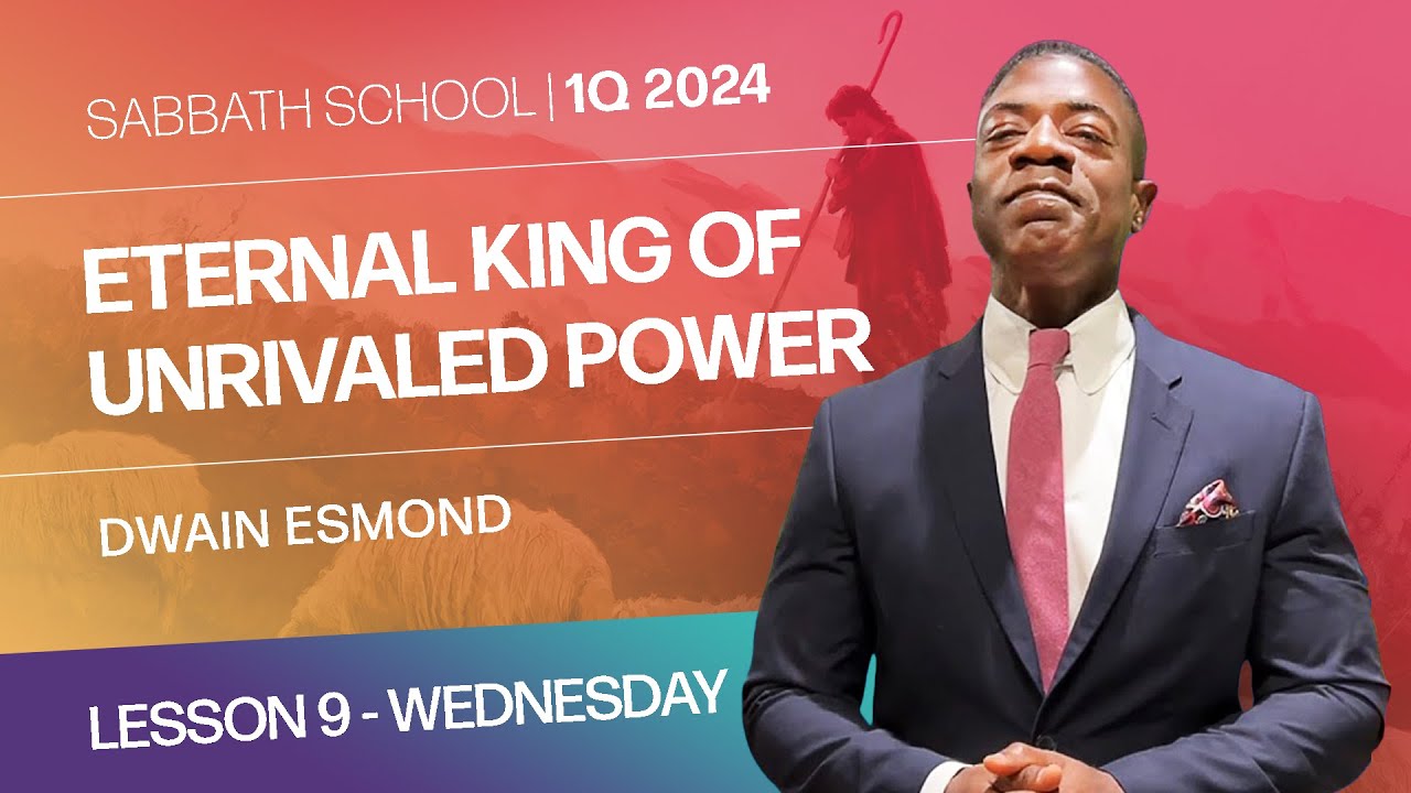 Wednesday | Eternal King of Unrivaled Power | Lesson 9 | Sabbath School ...