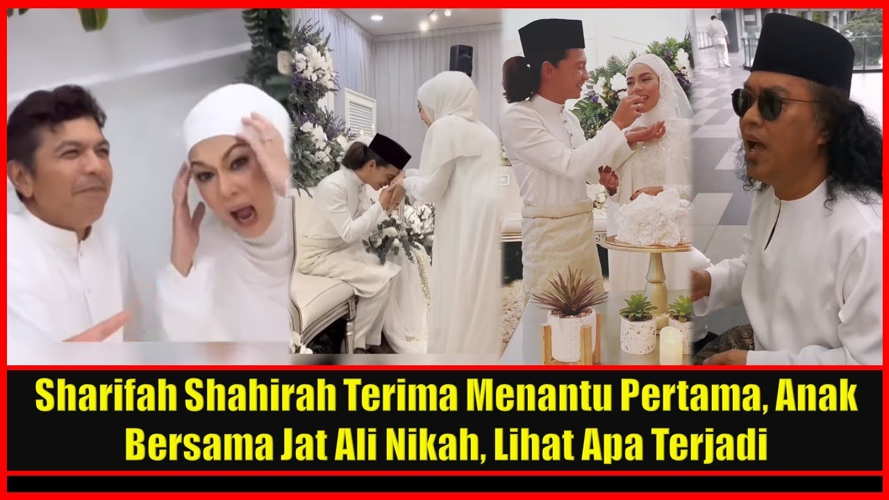 Baru Je Sharifah Shahirah Terima Menantu Pertama,Anak Bersama Jat Ali ...