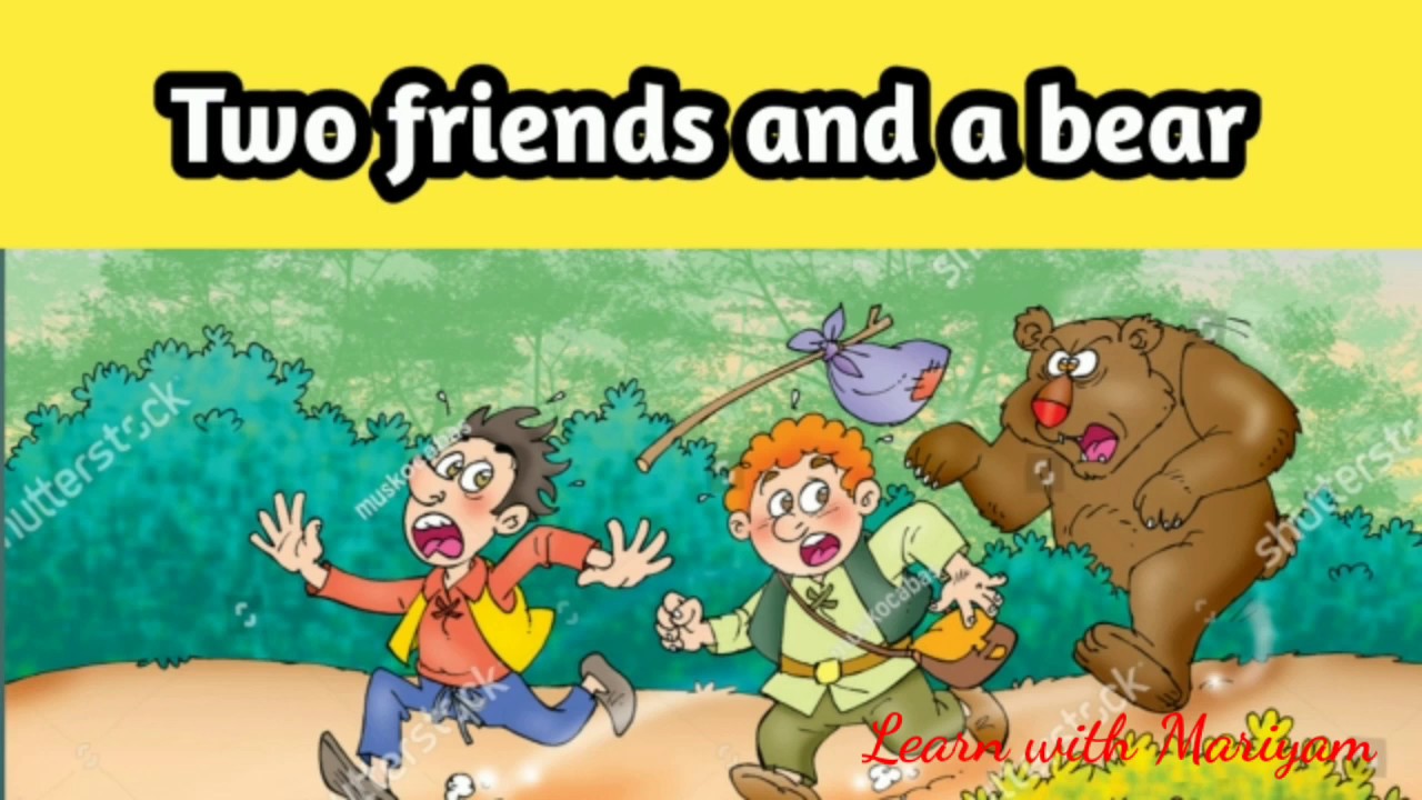 the bear and the two friends/English story/A friend in need's a friend ...