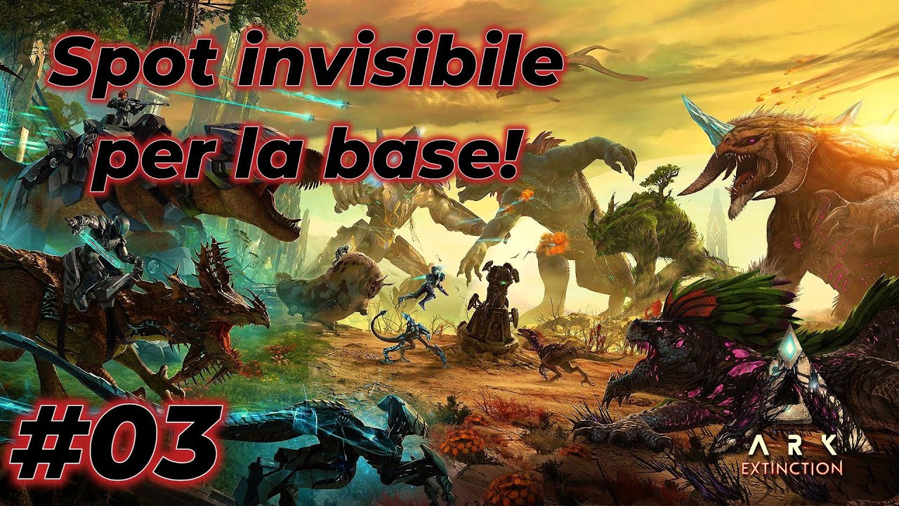 Uno Spot invisibile per la base! e taming essenziali su Extinction ...