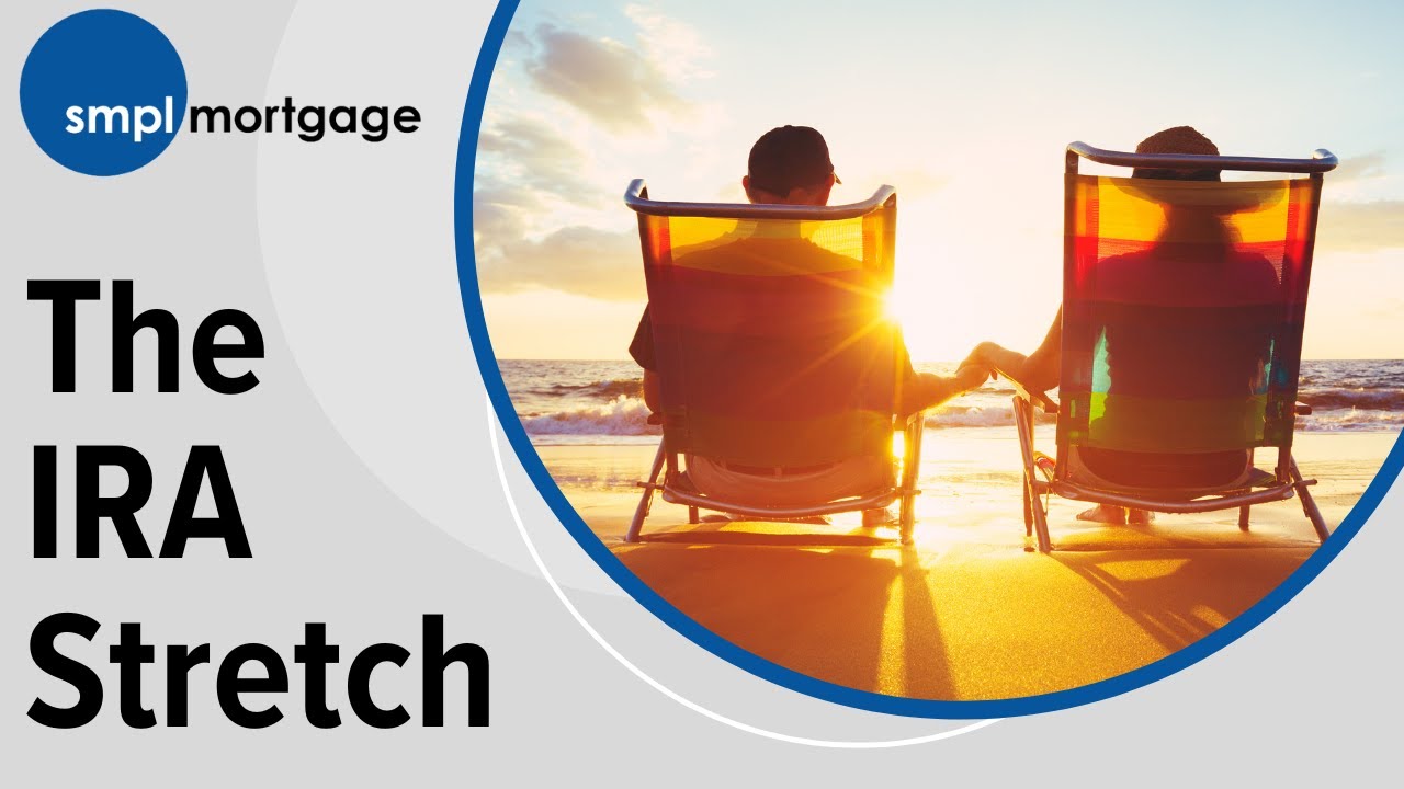 The IRA Stretch - SMPL Mortgage - Create more Sustainable retirement ...