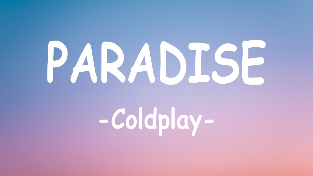 Paradise - Coldplay (Lyrics) - YouTube